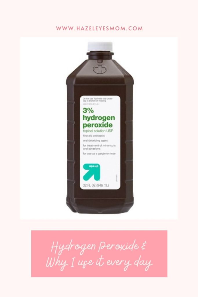 Hydrogen Peroxide & WHy I Use it Every Day - life thru my hazel eyes