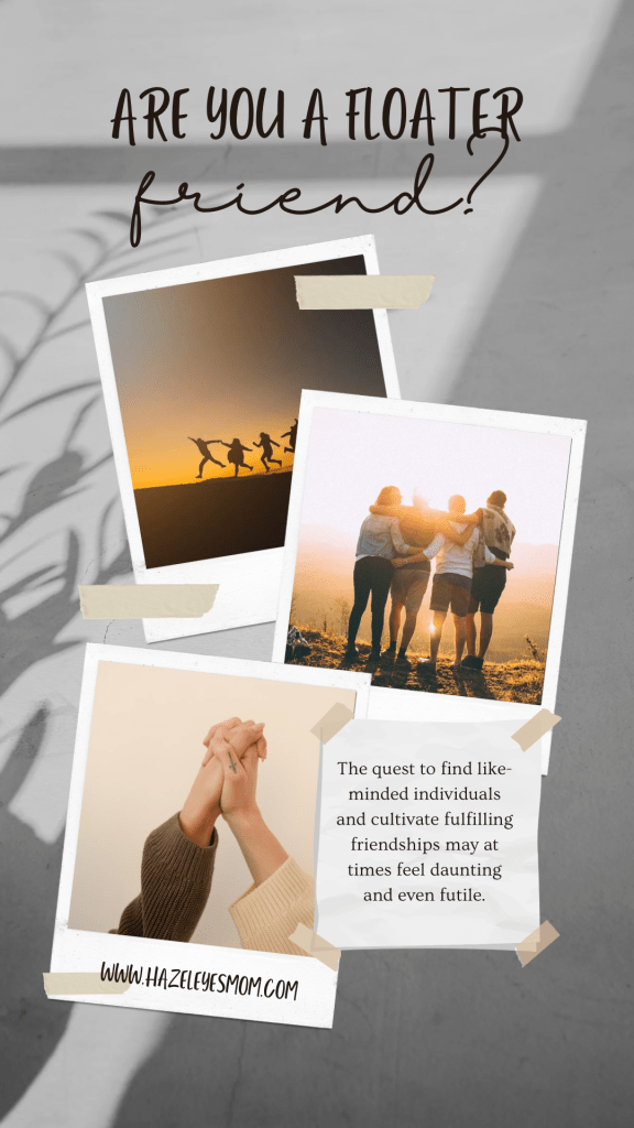 Are you a floater friend? - life thru my hazel eyes